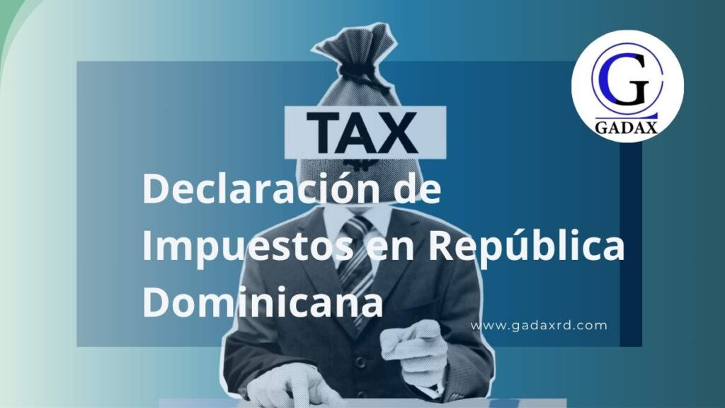 🏦Declaración de Impuestos (República Dominicana) - Gadax